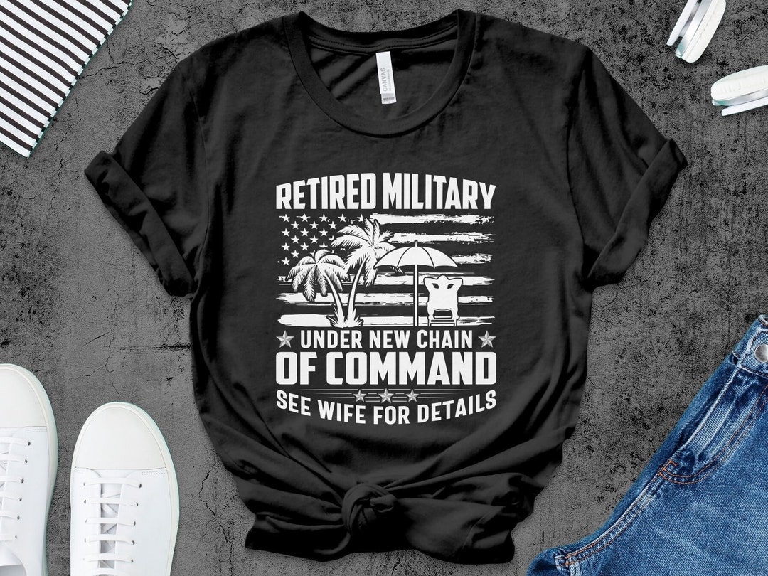 Retired Military T-shirt: New Chain of Command - See Wife - Etsy