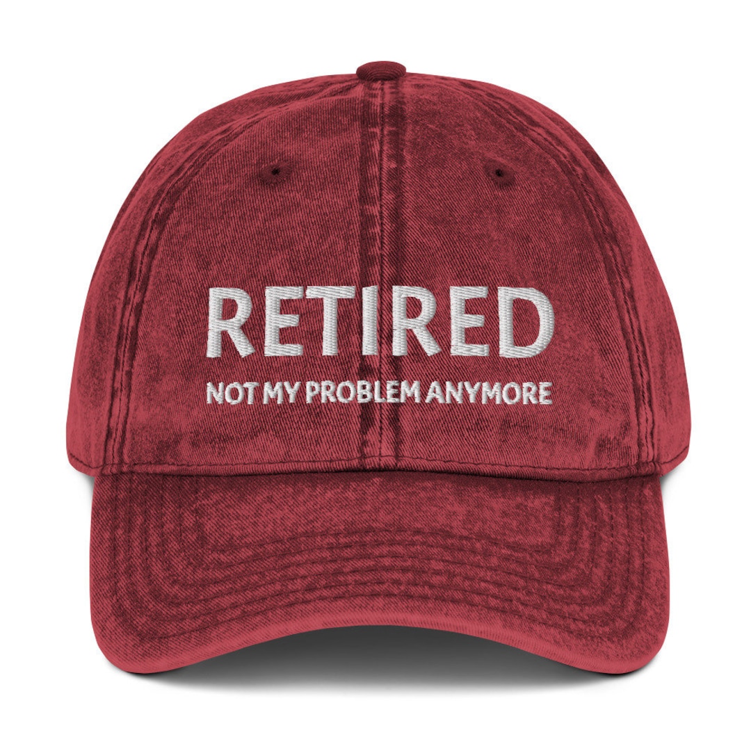 Retired 2022 Not My Problem Anymore Hat, Retirement Hats for Men 2022 ...