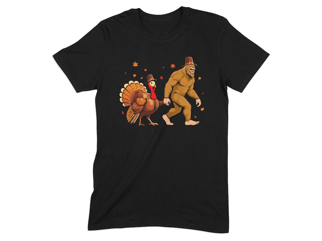 Bigfoot Turkey Thanksgiving Shirt, Turkey and Bigfoot Walking Fall ...