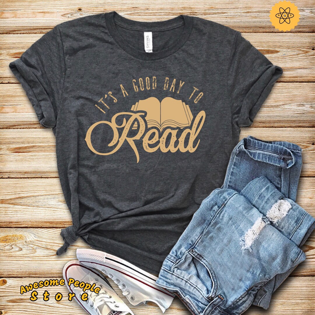 Reading Shirts, It's A Good Day to Read Shirt, Book Shirt Women, Book ...