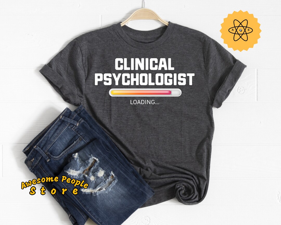 Clinical Psychologist Shirt , Psychology Shirt, Funny Psychology Shirt ...