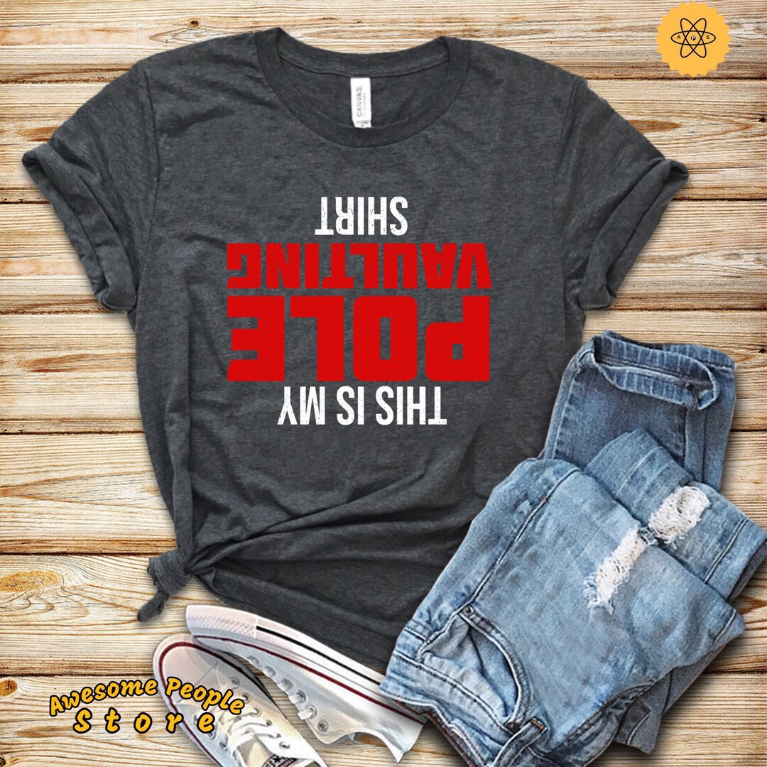 Pole Vault Shirt, Pole Vaulting Shirt, Pole Dance Shirt, This is My ...