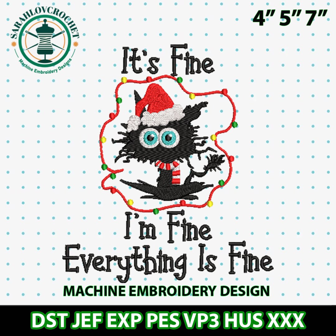 Christmas Embroidery Designs, Its Fine, Im Fine, Everything is Fine ...
