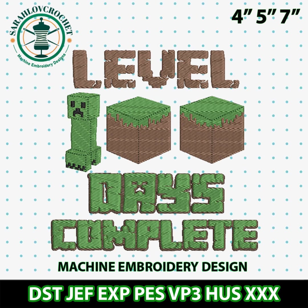 Minecraft 100 Days of School Embroidery, Level 100 Days Complete ...