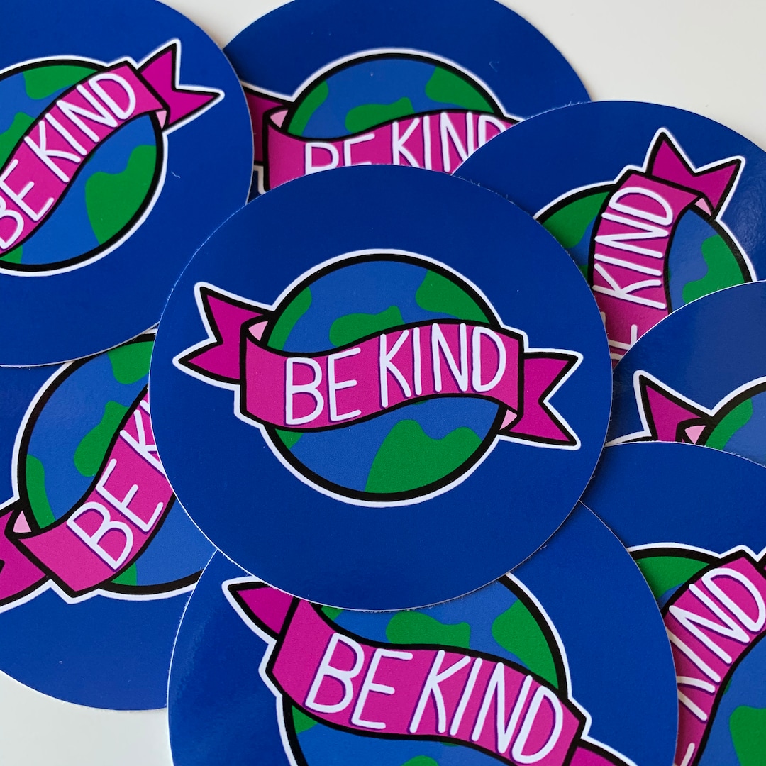 Be Kind Inspire Kindness World 8cm Vinyl Circle Sticker - Etsy