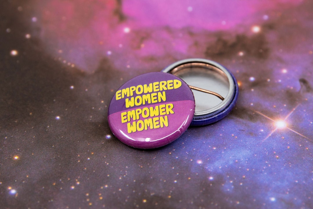 Empowered Women Empower Women - 25mm Pin Badge - Etsy UK
