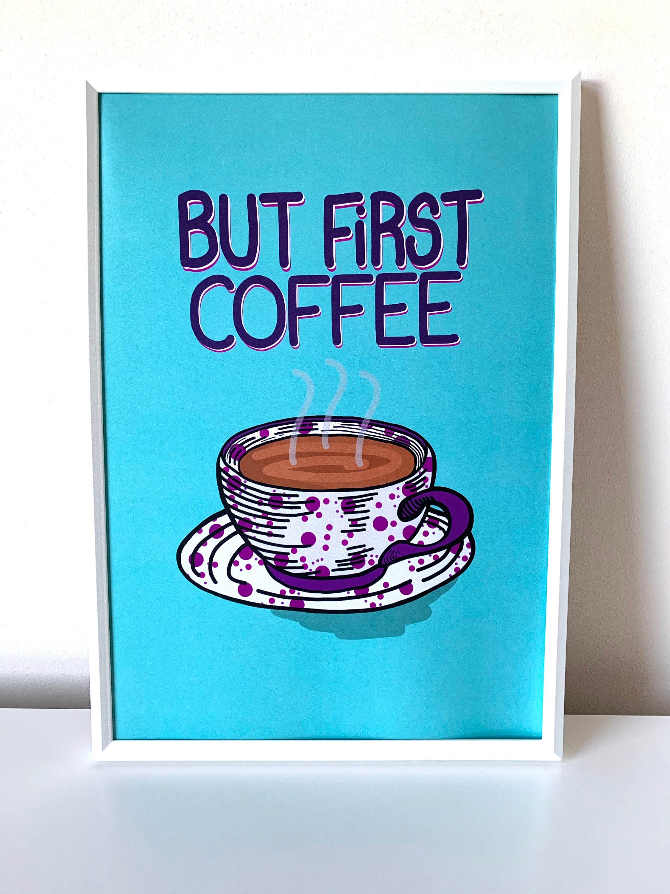 But First Coffee A4 Art Print - Etsy