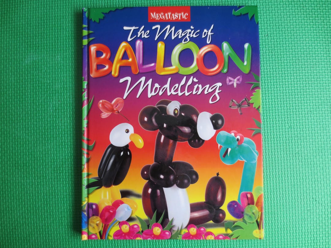 Vintage Book, MAGIC of BALLOON MODELING, Balloon Animals Book, Tying ...