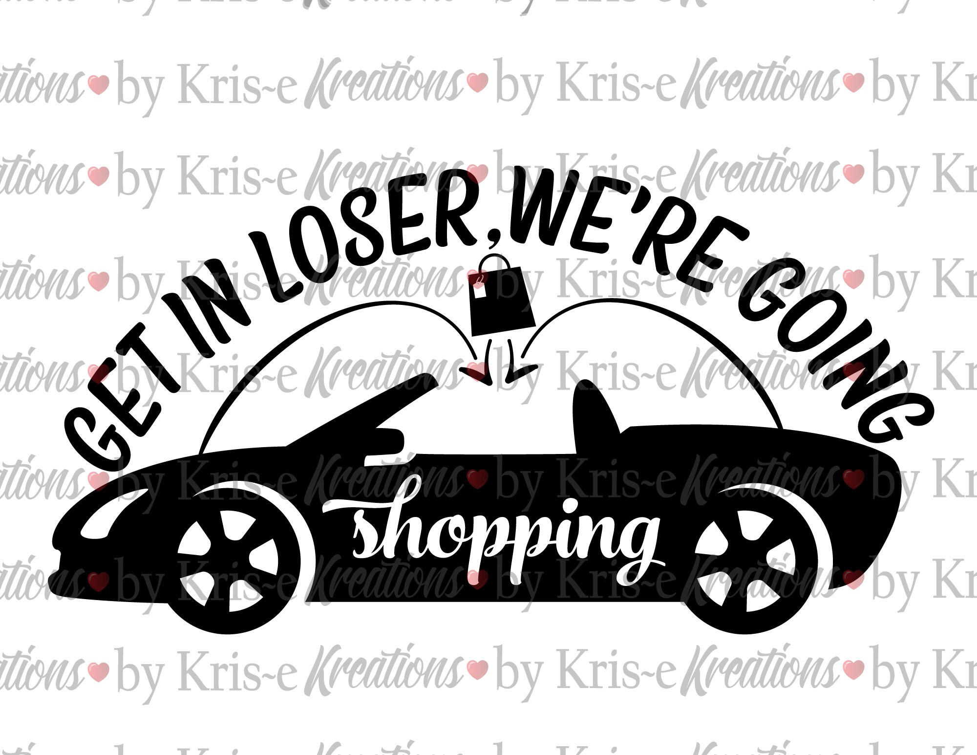 Get in loser we're going shopping Mean Girls Quote | Etsy Get in loser we're going shopping Mean Girls Quote | Etsy