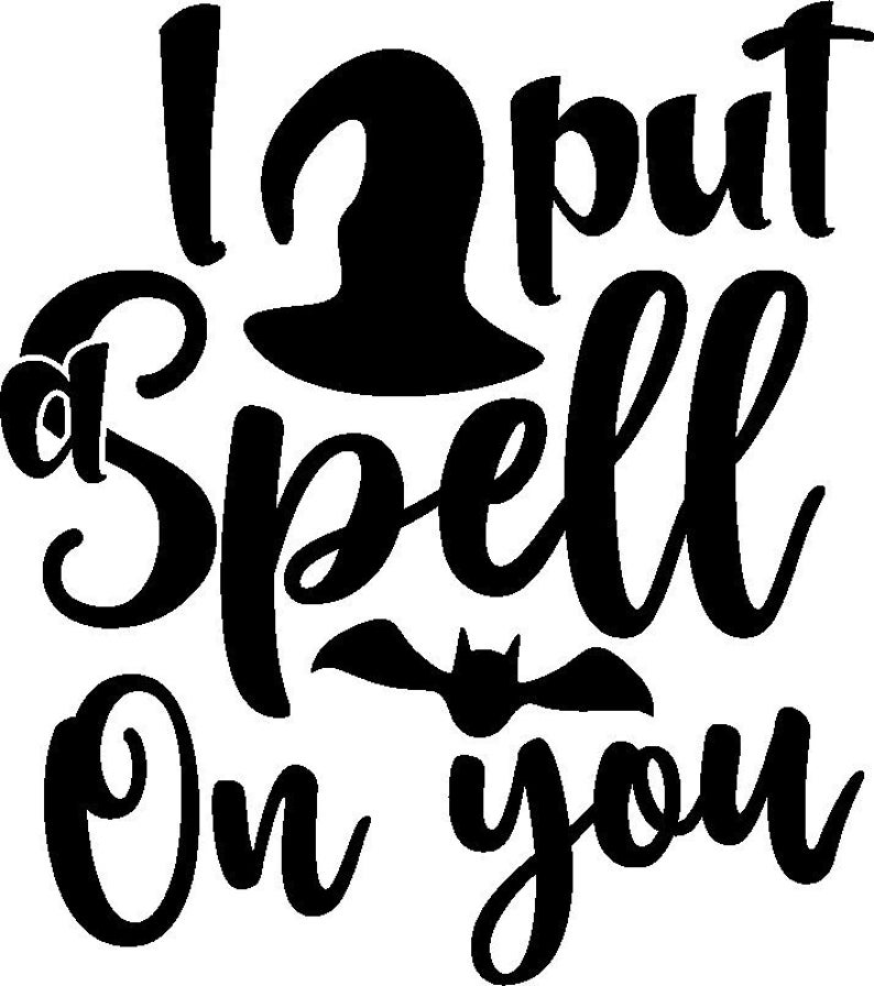 I Put a Spell on You (PNG,JPG, SVG, Pdf),i Put a Spell on You, I Put a ...