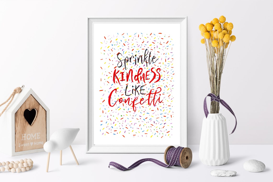 Sprinkle Kindness Like Confetti Print Be Kind Kindness - Etsy