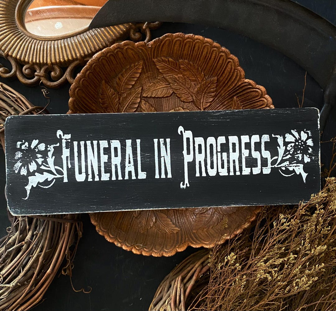Funeral in Progress Wood Sign, Goth Wall Decor - Etsy