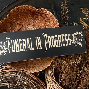 Funeral in Progress Wood Sign, Goth Wall Decor - Etsy