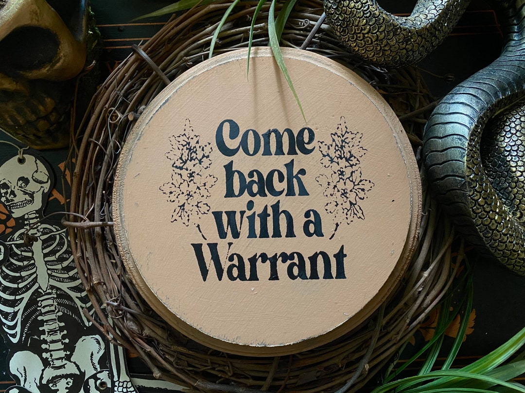 Come Back With a Warrant, Sign, Goth Decor, Gothic Home, Dark, Horror ...