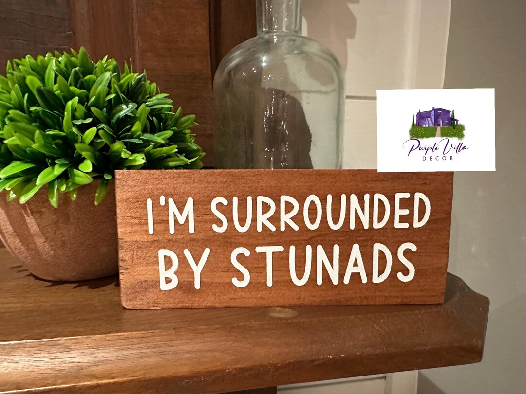 Mini I’m Surrounded by Stunads - Funny Italian Sign - Wood Wooden Hand ...