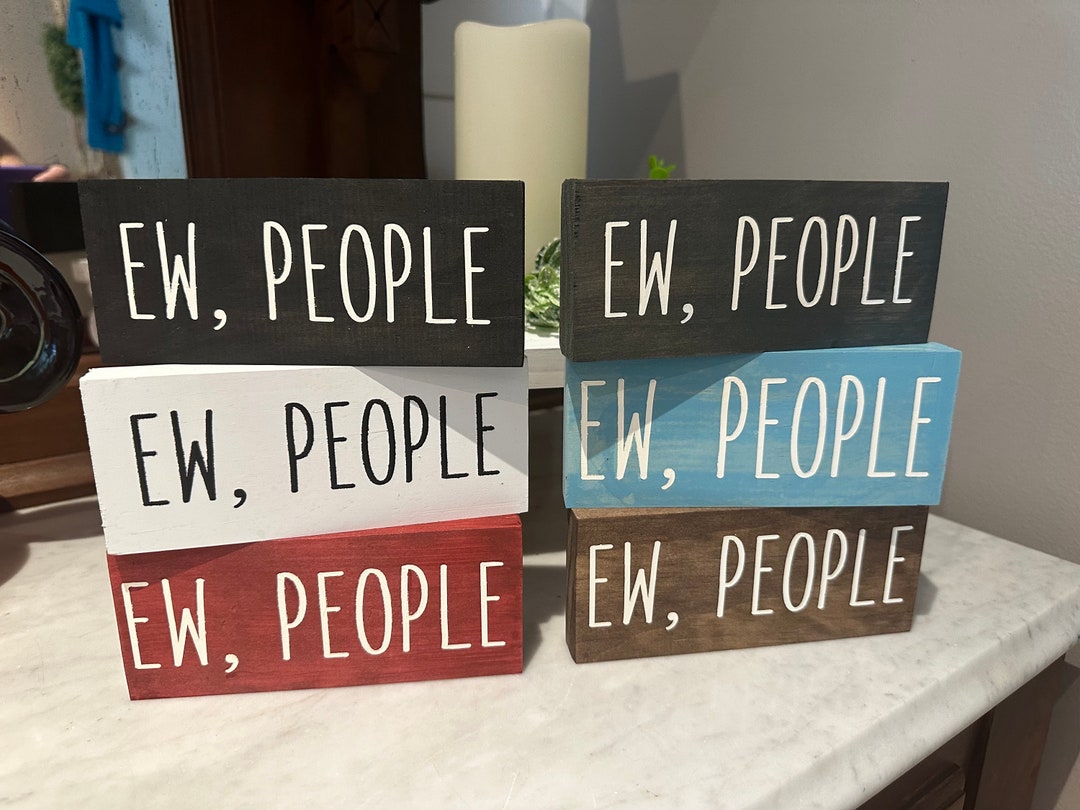 Ew, People Funny Mini Wood Painted Sign Gift - Etsy