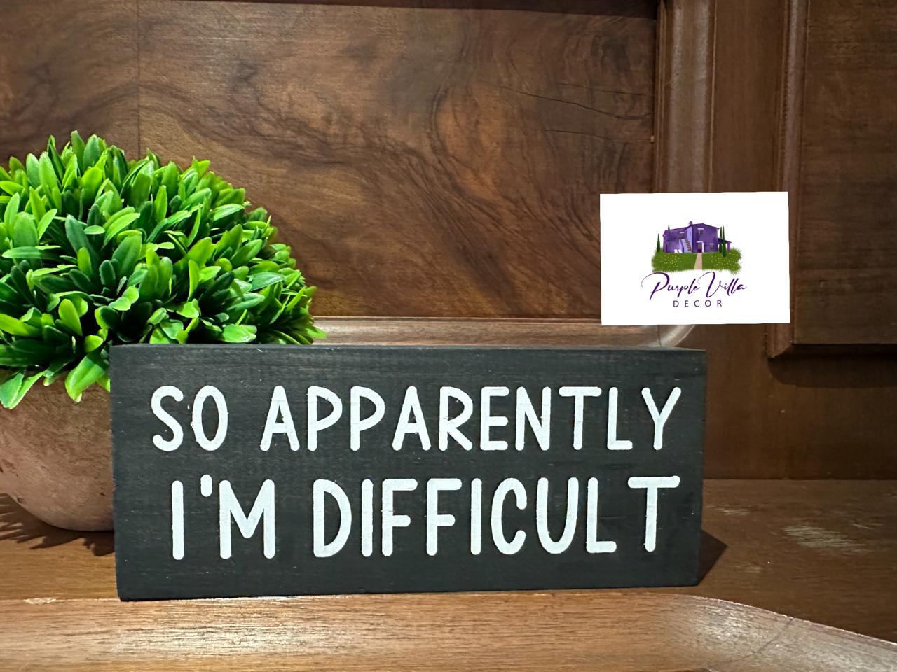 Funny I'm Difficult Sign Wood Wooden Hand Painted Gift Housewarming ...