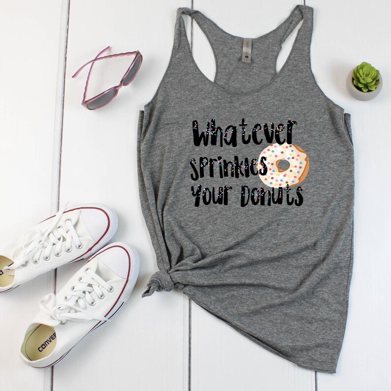 Donut Tank Top Donut Shirt Whatever Sprinkles Your Donuts | Etsy