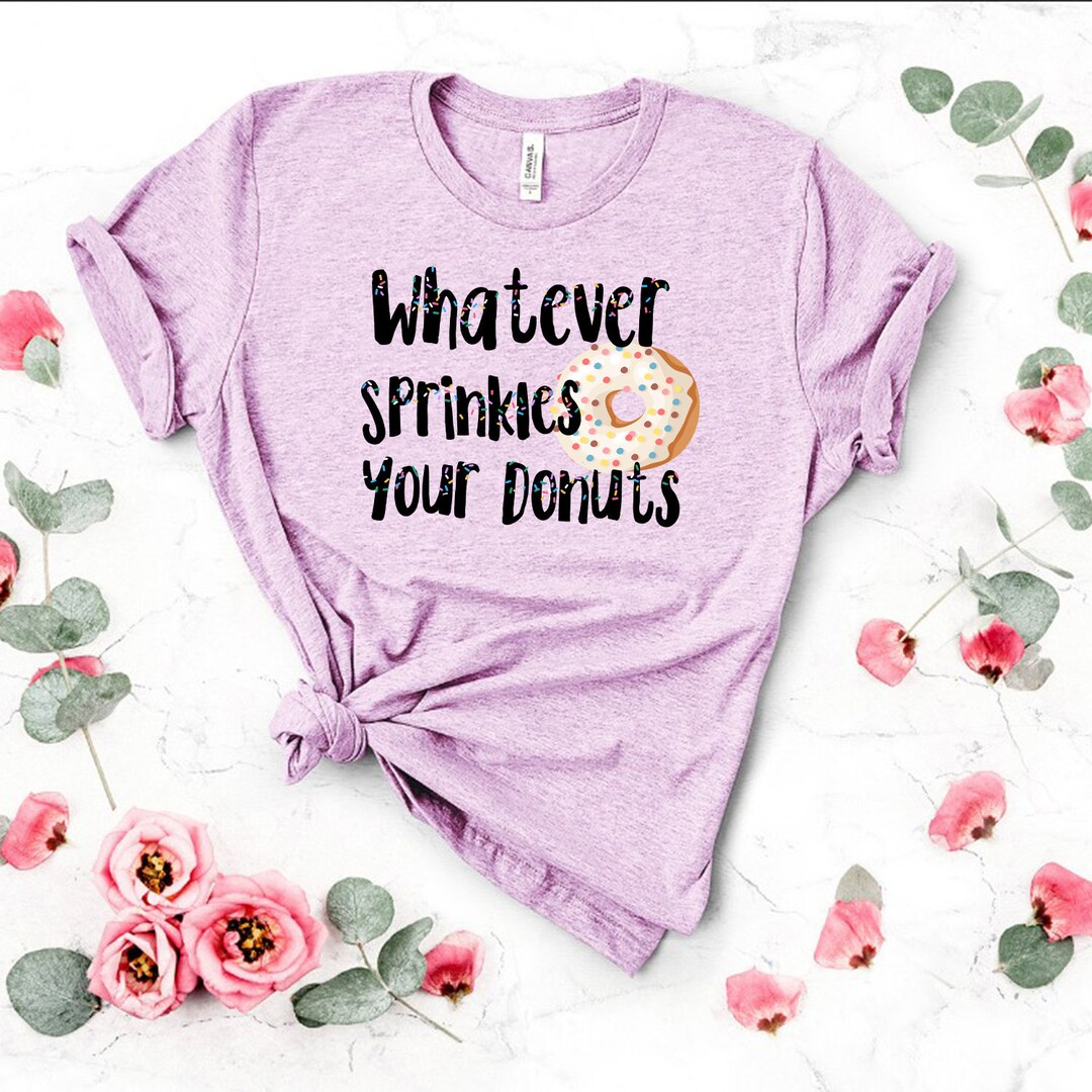 Donut Shirt, Doughnut Lover, Donut Squat, What Ever Sprinkles Your ...