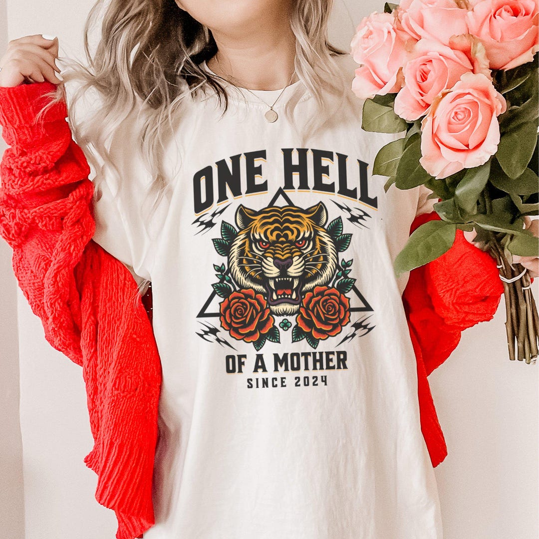 One Hell of A Mother Since 2024, Christian Shirt, Mothers Day, Mom Gift ...