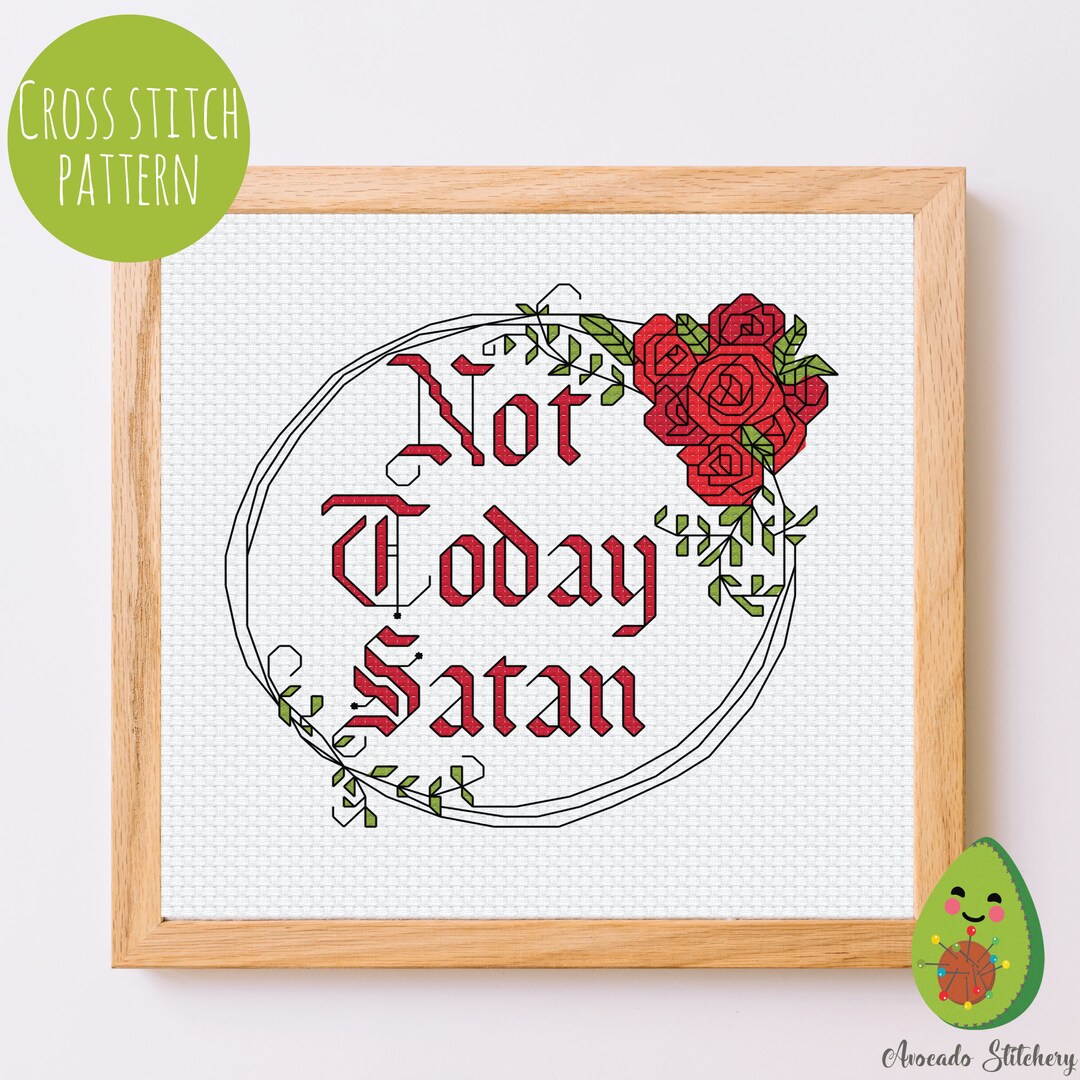Not Today Satan - Cross Stitch Pattern. Floral, Subversive, Motivation ...