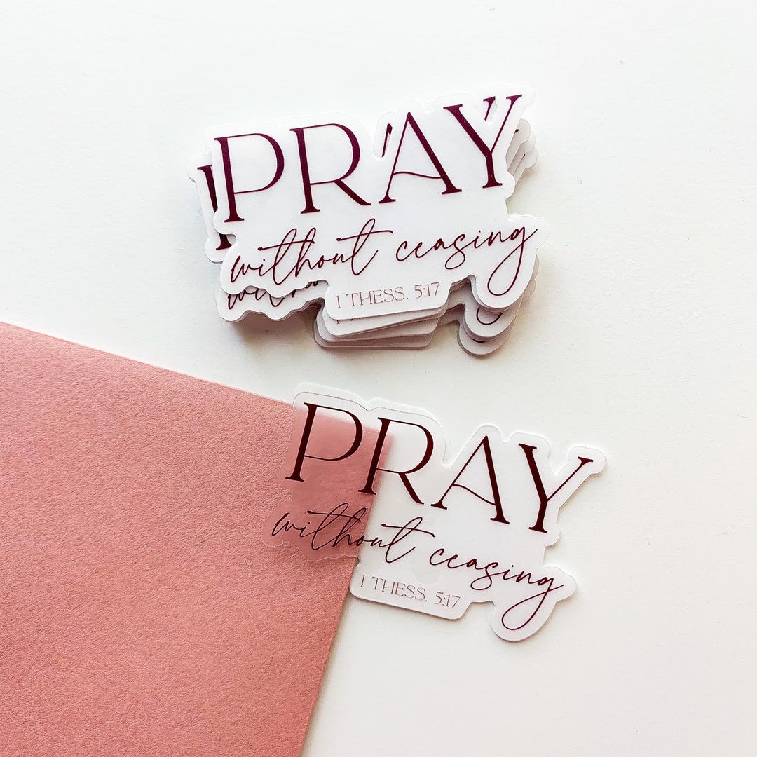 Pray Without Ceasing (transparent Background) Sticker - Etsy