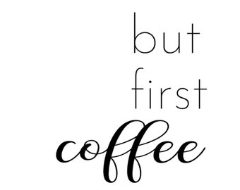But First Coffee SVG DXF Cut File Silhouette Cameo Cricut - Etsy