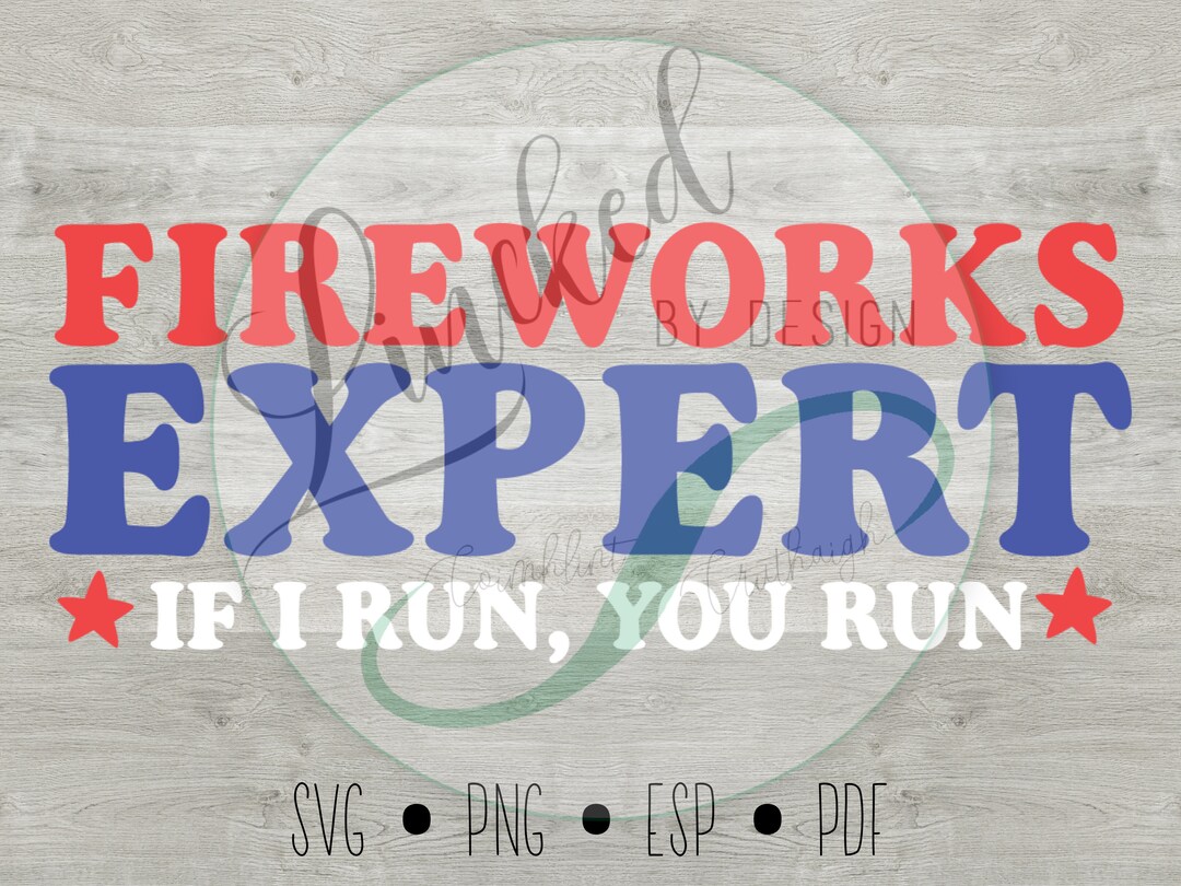 Fireworks Expert | Funny 4th of July SVG | SVG and Cut Files Cricut and ...
