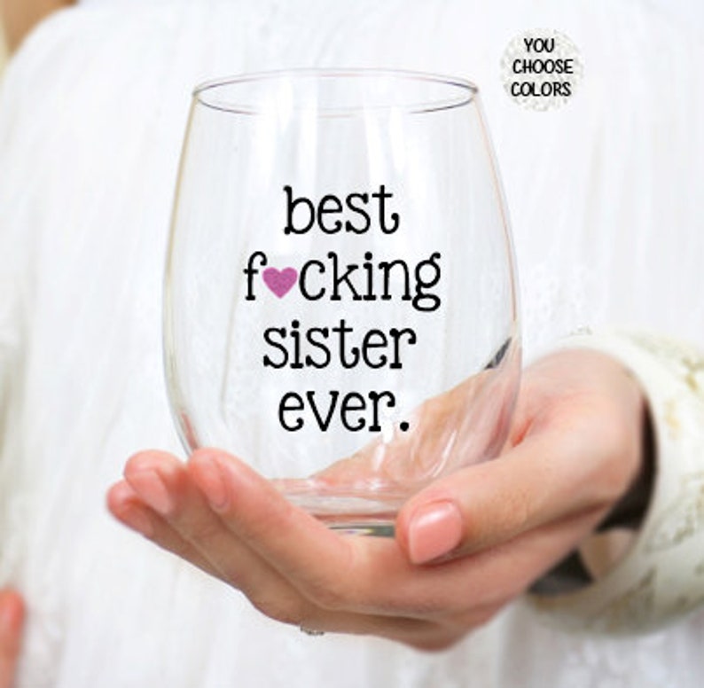 Funny Sister Wine Glass Best Sister Ever Sister Wine Glass | Etsy