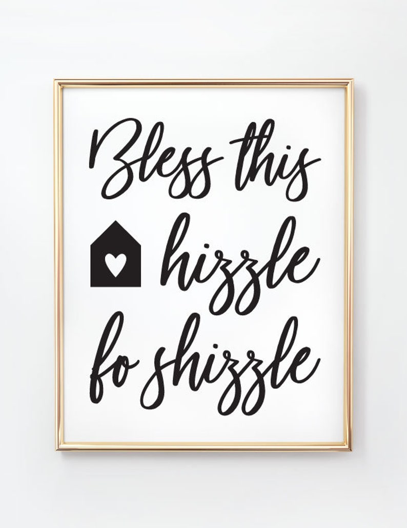 Bless This Hizzle Fo Shizzle Black and White 8x10 Digital | Etsy