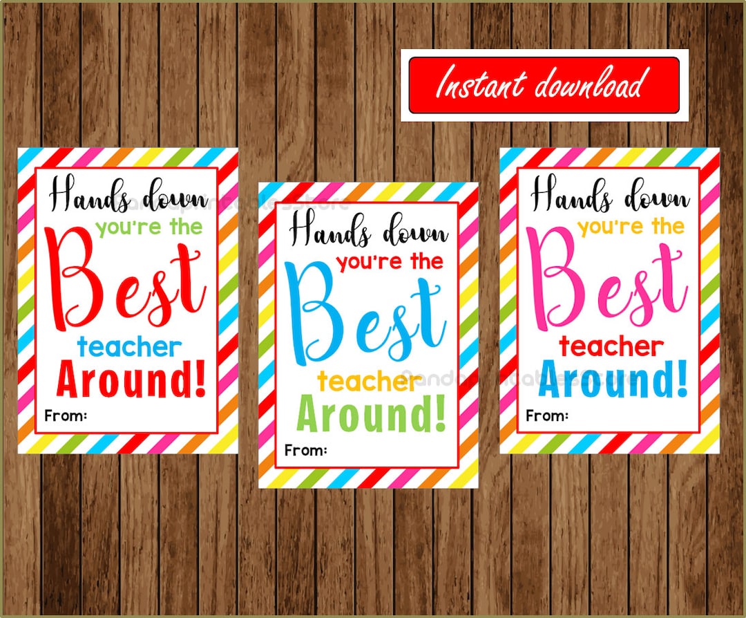 Hands Down Best - TEACHER Appreciation School Card Gift Tag Printable ...