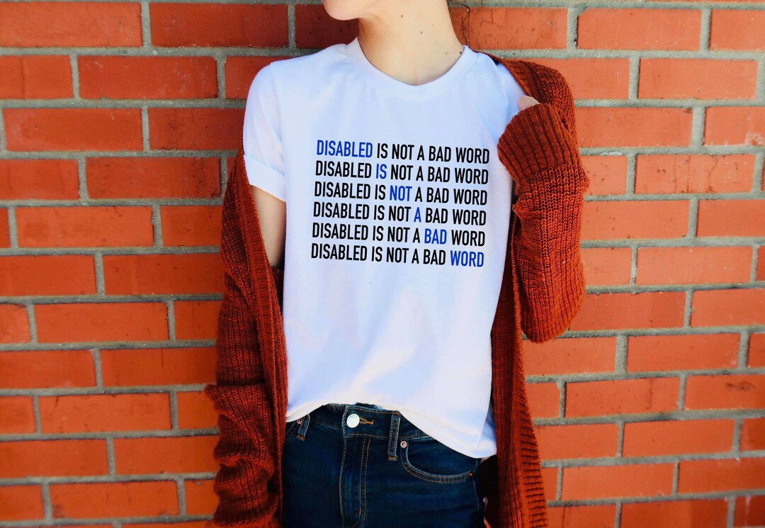Disabled is Not A Bad Word Unisex T-shirt | Disability Awareness T ...
