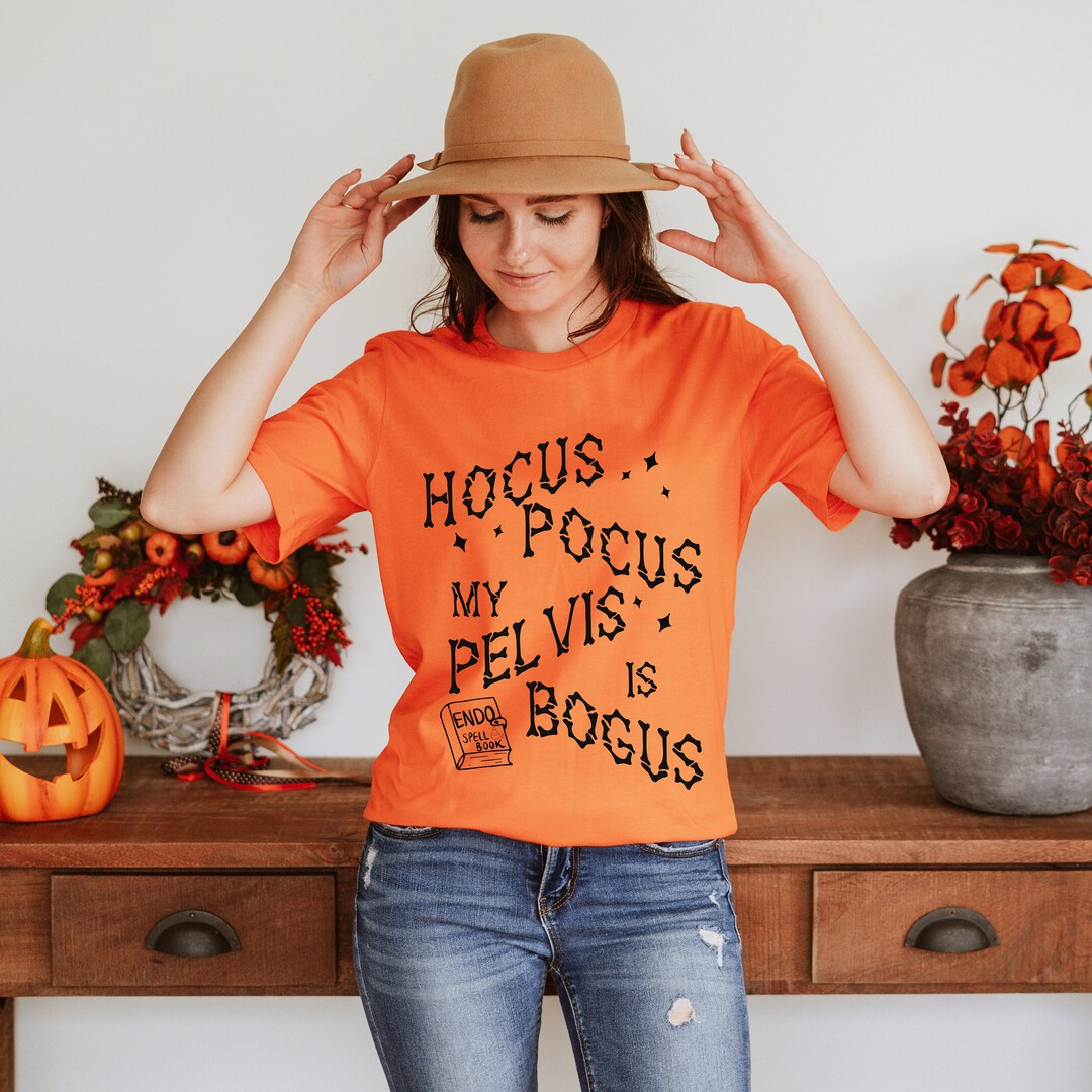 Fall ENDO Hocus Pocus My Pelvis is Bogus Unisex Shirt | Endometriosis Shirt | Chronic Illness ...
