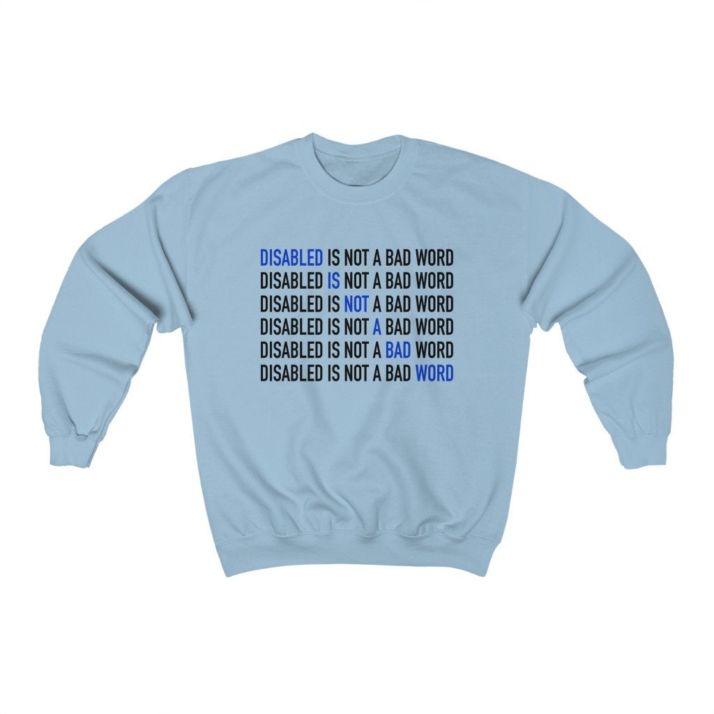 Disabled is Not A Bad Word Unisex Sweatshirt | Disability Awareness ...