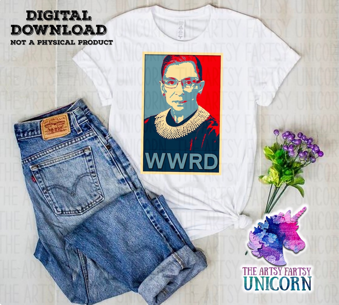 DIGITAL FILE: WWRD What Would Ruth Do - Ruth Badger Ginsburg - Roe V ...
