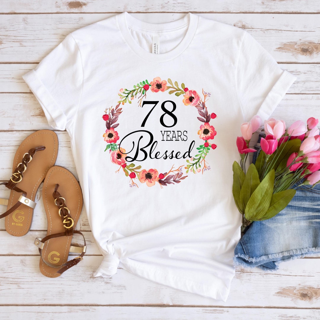 78 Years Blessed T-shirt 78th Birthday Gifts for Women Present for 78 ...