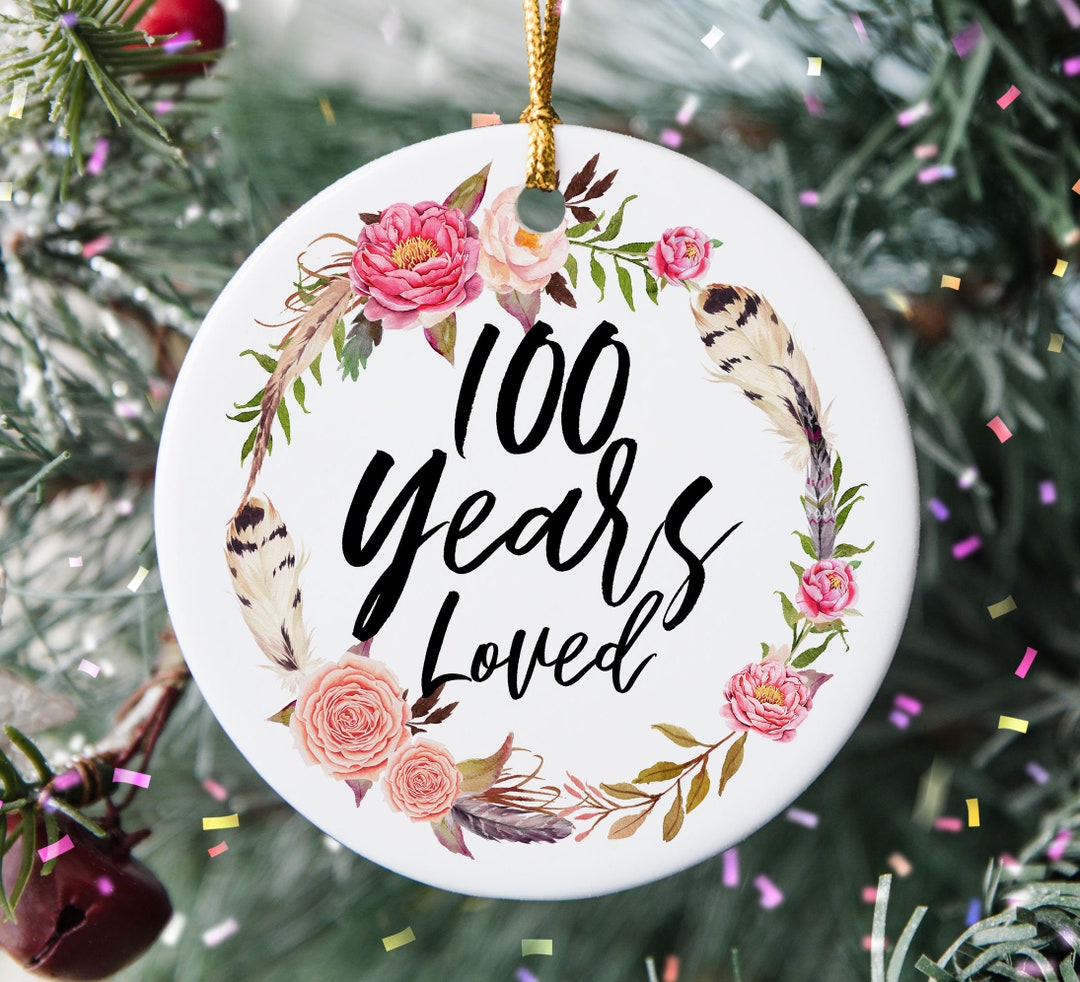 100th Birthday Gifts for Her 100 Years Loved Ornament, Party Decoration ...