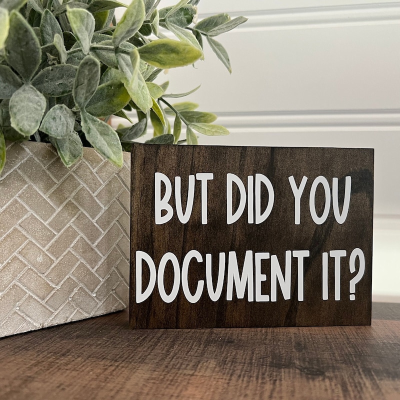 But Did You Document It Office Sign - Etsy