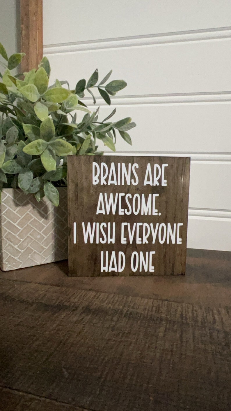 Funny Signs for Office - Brains Are Awesome I Wish Everyone Had One ...