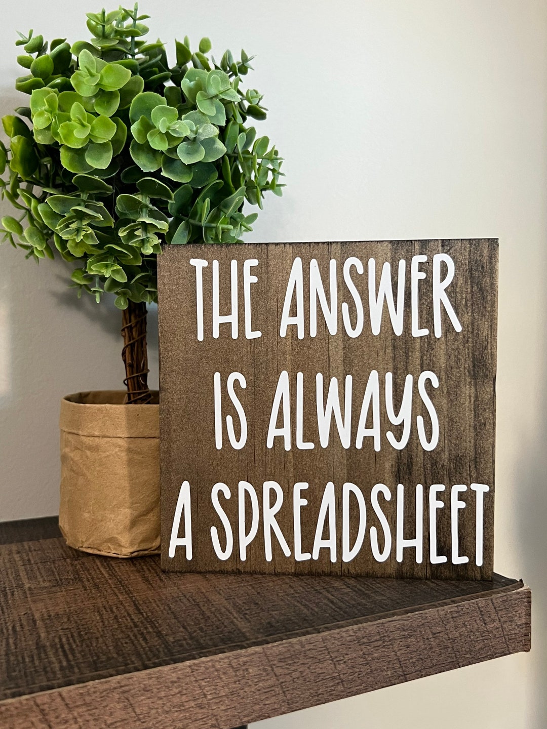 The Answer is Always a Spreadsheet Funny Office Decor, Wood Sign ...