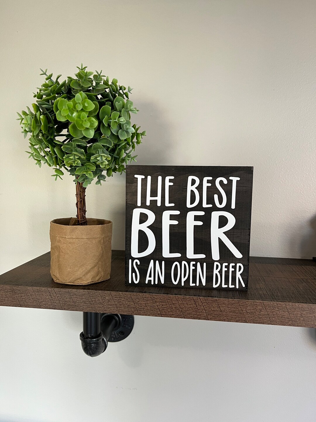 The Best Beer is Open Beer Wood Sign , Farmhouse Humor , Farmhouse ...