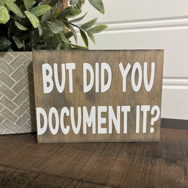 But Did You Document It Office Sign - Etsy