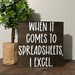 When It Comes to Spreadsheets, I Excel Funny Decor Sign / Office Decor ...
