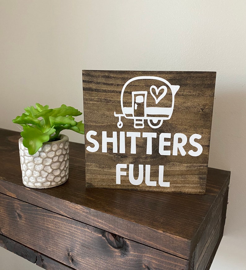 Shitters Full Wood Sign | Bathroom | RV | Farmhouse Decor | RV Camper ...