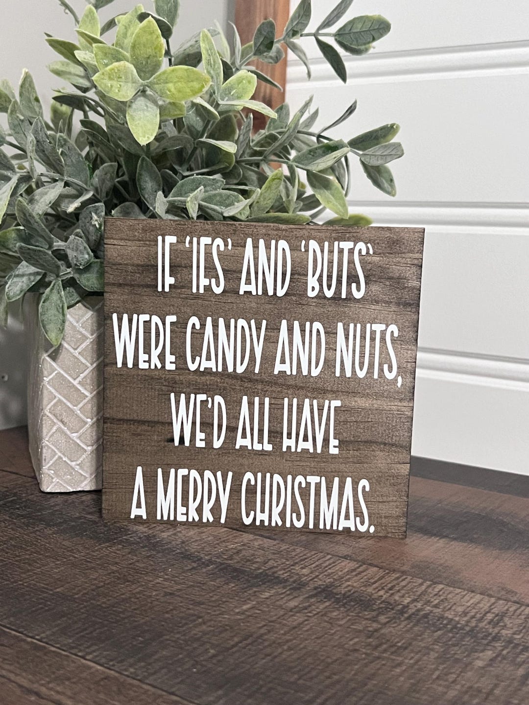 If ‘ifs’ and ‘buts’ Were Candy and Nuts We’d All Have a Merry Christmas ...
