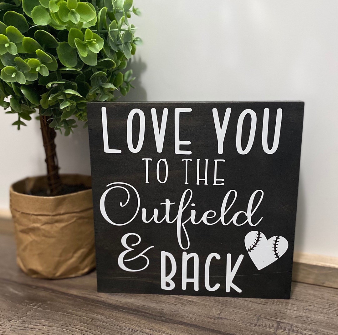 Love You to the Outfield & Back, Baseball Sign, Love, Farmhouse Shelf ...