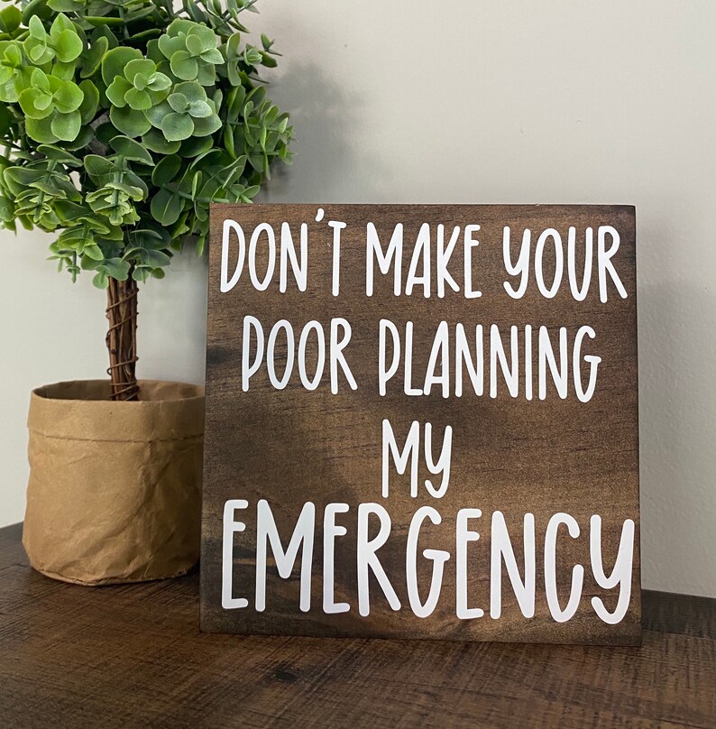 Dont Make Your Poor Planning My Emergency/ Office Decor / - Etsy