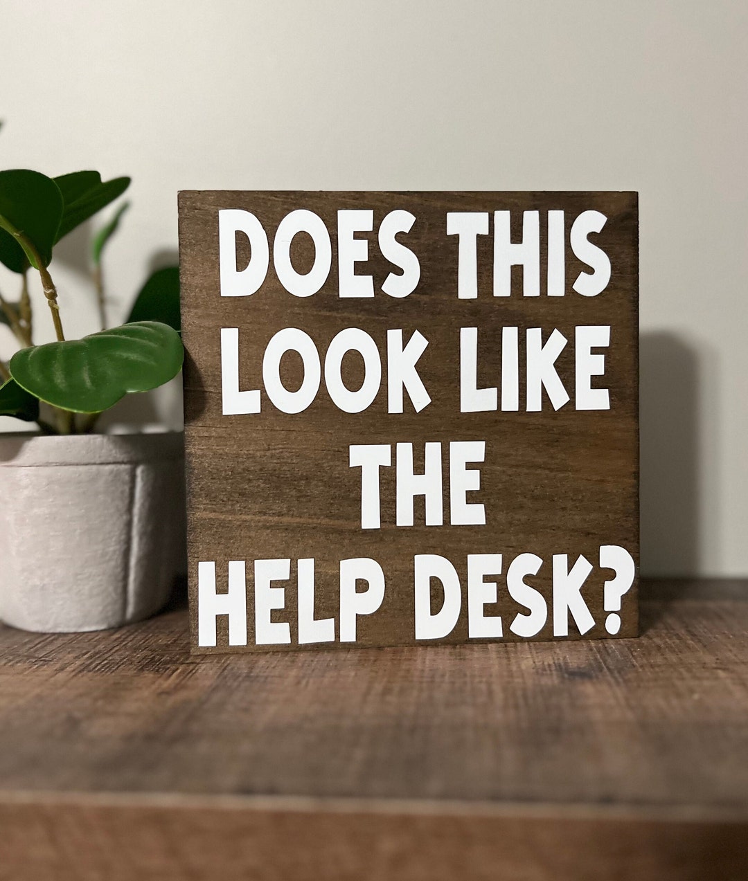 Does This Look Like the Help Desk Wood Sign - Office Decor- Work Humor ...