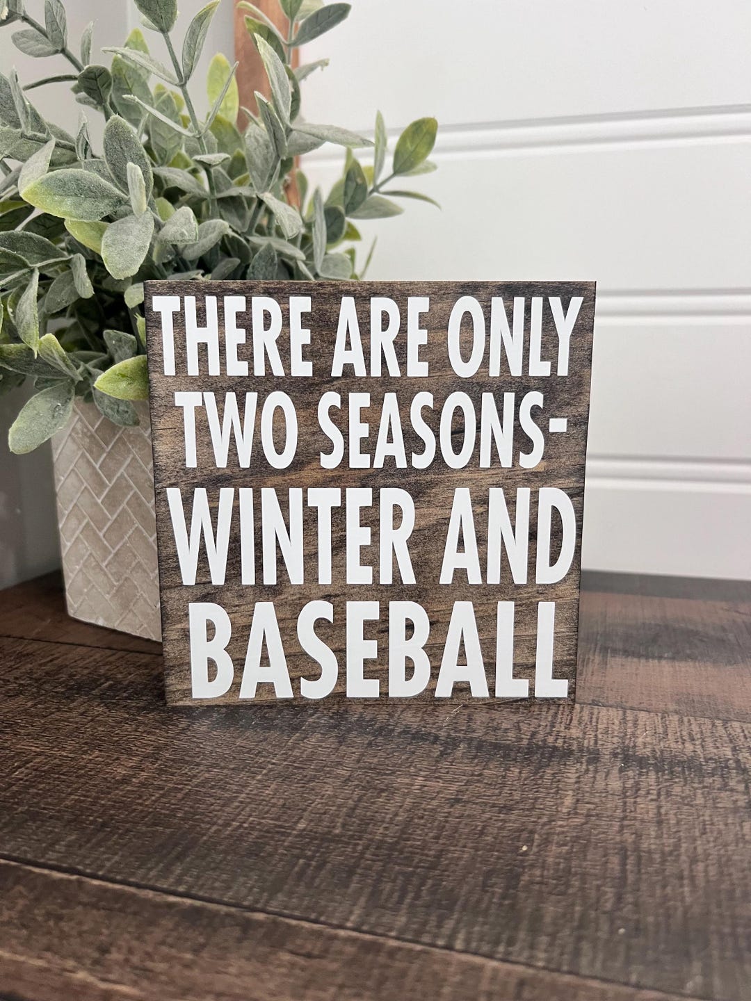 Baseball Sign There Are Only Two Seasons Winter and Baseball Wooden ...