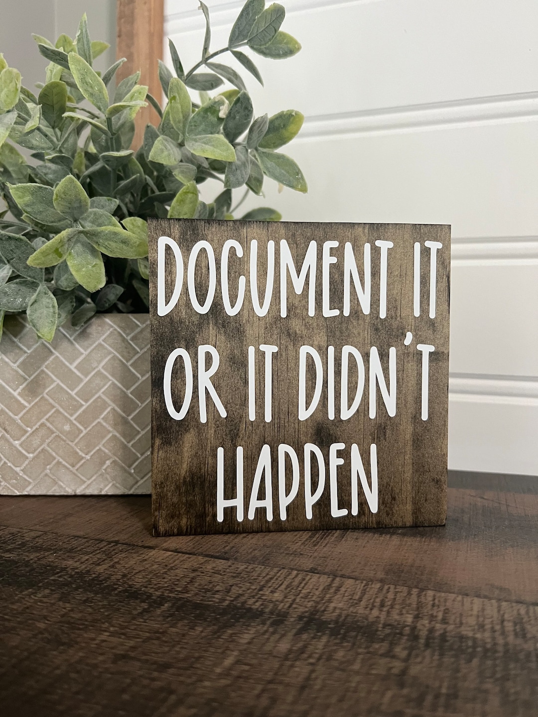 Document It or It Didn’t Happen, Desk Signs, Office Humor Quotes ...